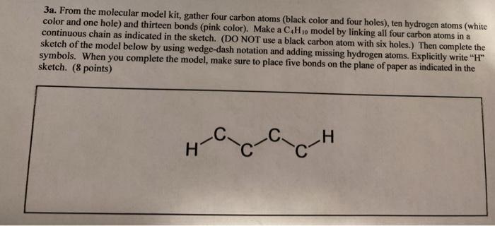 Solved 3a. From the molecular model kit, gather four carbon | Chegg.com