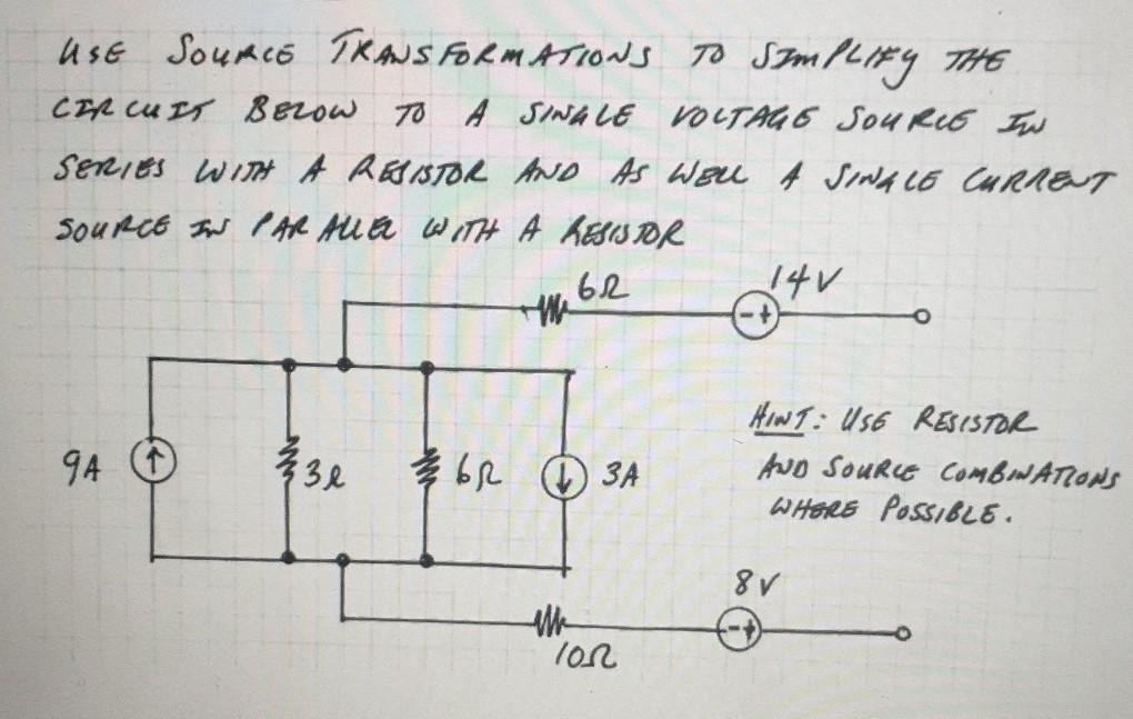 Solved USE SOURCE TRANSFORMATIONS TO SIMPLIFY THE CIRCUIT | Chegg.com