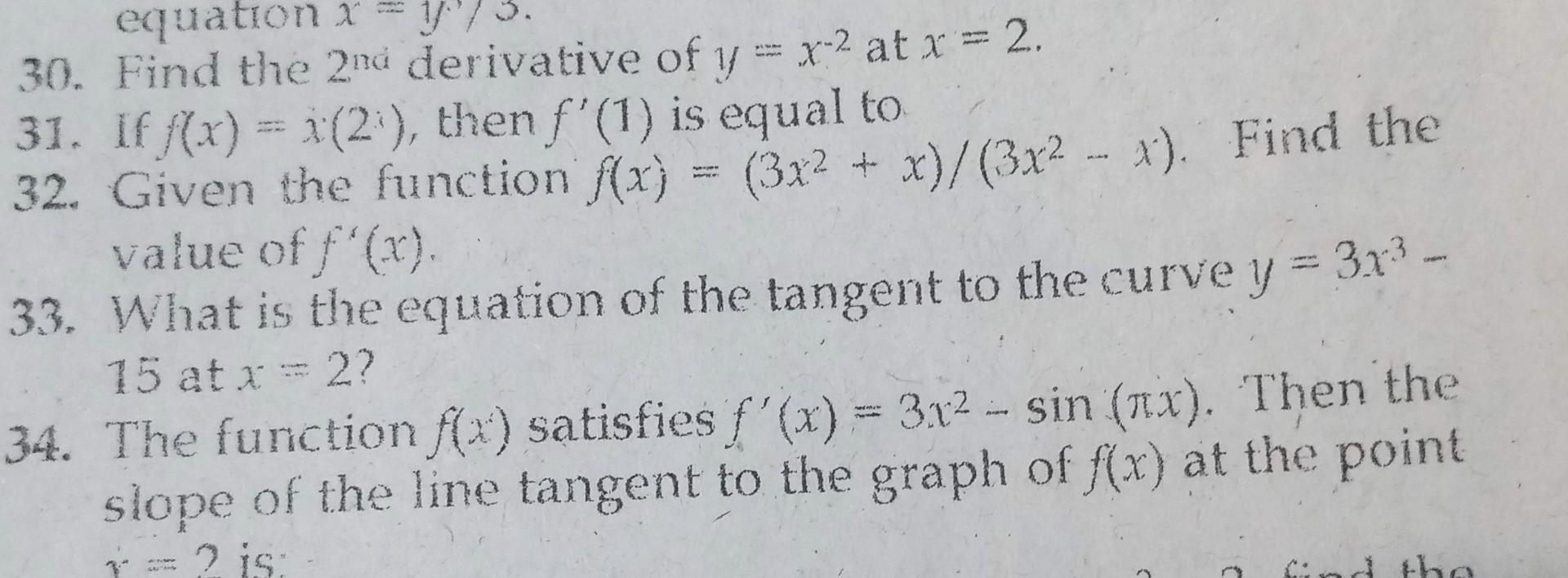 Solved 30. Find the 2 nd derivative of y=x−2 at x=2. 31. If | Chegg.com