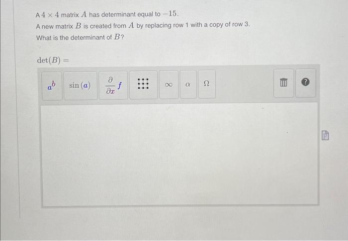 Solved A 4×4 matrix A has determinant equal to -15 . A new | Chegg.com
