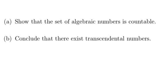 Solved (a) Show that the set of algebraic numbers is | Chegg.com