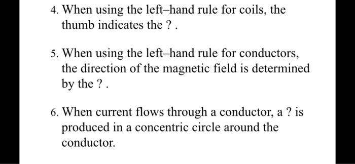 Solved 4. When using the left-hand rule for coils, the thumb | Chegg.com