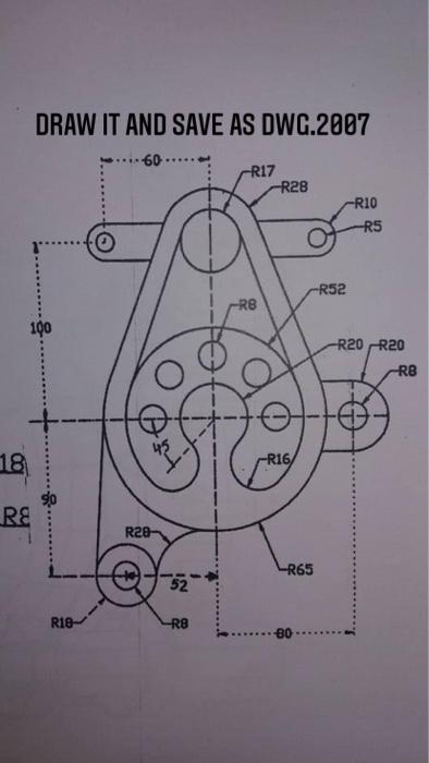 Solved DRAW IT AND SAVE AS DWG.2007 60 - R17 R28 -R10 -R5 | Chegg.com