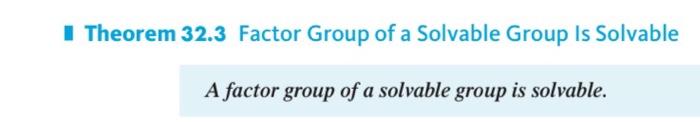 Solved I Theorem 32.3 Factor Group of a Solvable Group Is | Chegg.com