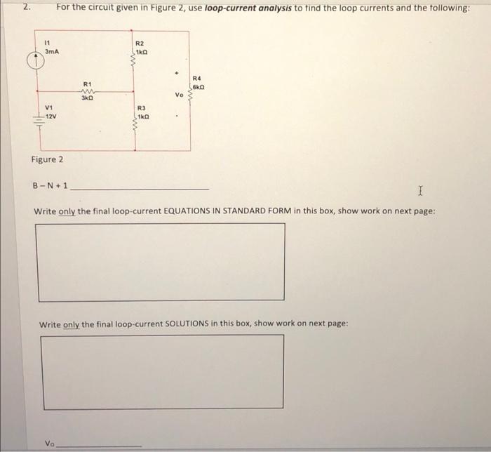 Solved 2. For the circuit given in Figure 2 use loop-current | Chegg.com