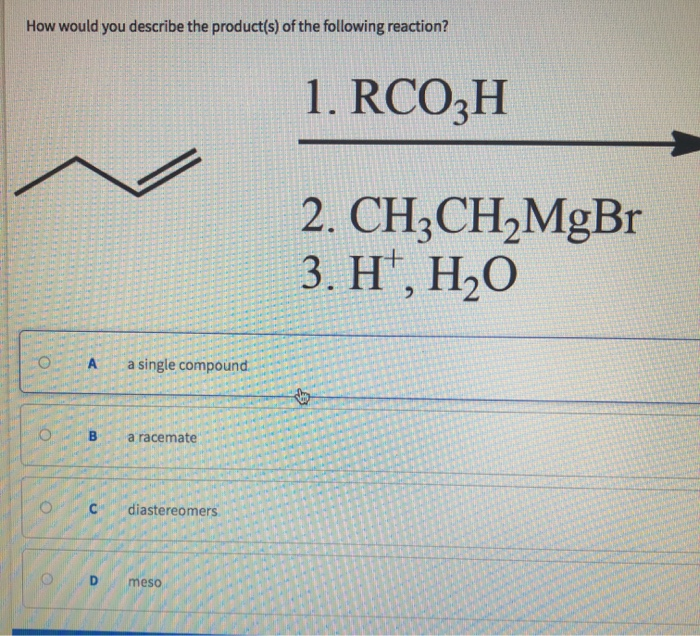 Solved How would you describe the product(s) of the | Chegg.com