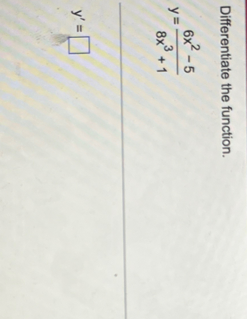 Solved Differentiate the function.y=6x2-58x3+1y'= | Chegg.com