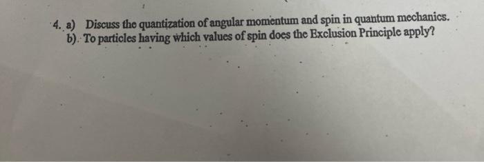 4 A Discuss Tho Quantization Of Angular Momentum