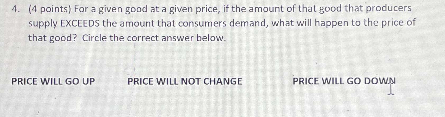 Solved (4 ﻿points) ﻿For a given good at a given price, if | Chegg.com