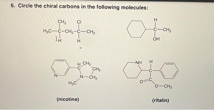 [Solved]: 6. Circle the chiral carbons in the following mol