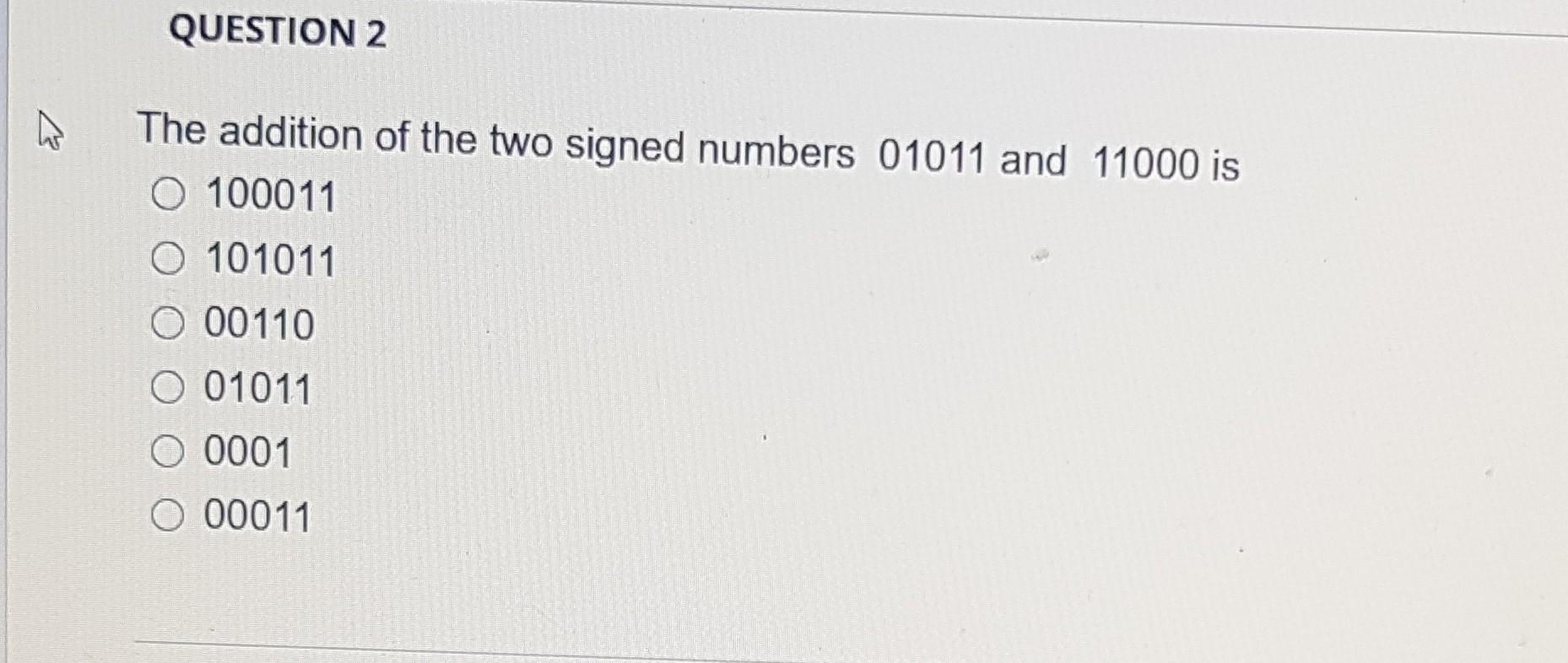 Solved QUESTION 2 W The addition of the two signed numbers | Chegg.com