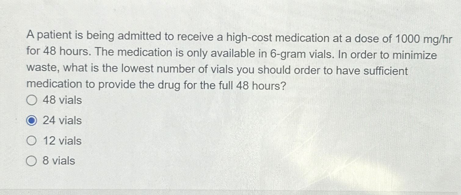 Solved A patient is being admitted to receive a high-cost | Chegg.com