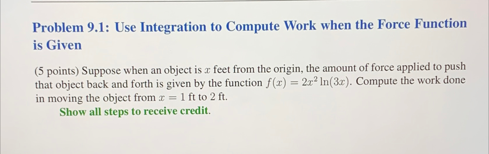 Solved Problem 9.1: Use Integration to Compute Work when the | Chegg.com