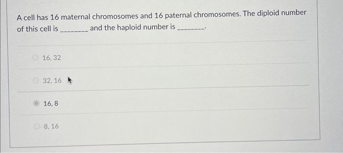 Solved A cell has 16 maternal chromosomes and 16 paternal | Chegg.com