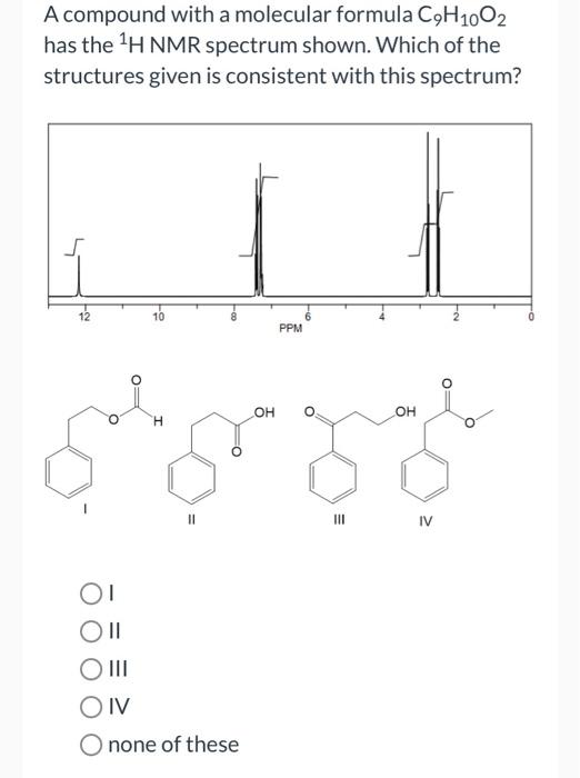 Solved A compound with a molecular formula C9H1002 has the | Chegg.com