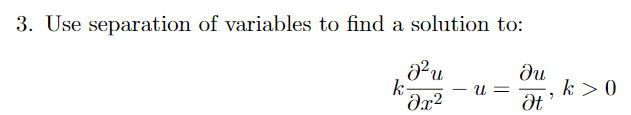 Solved Use separation of variables to find a solution to: | Chegg.com