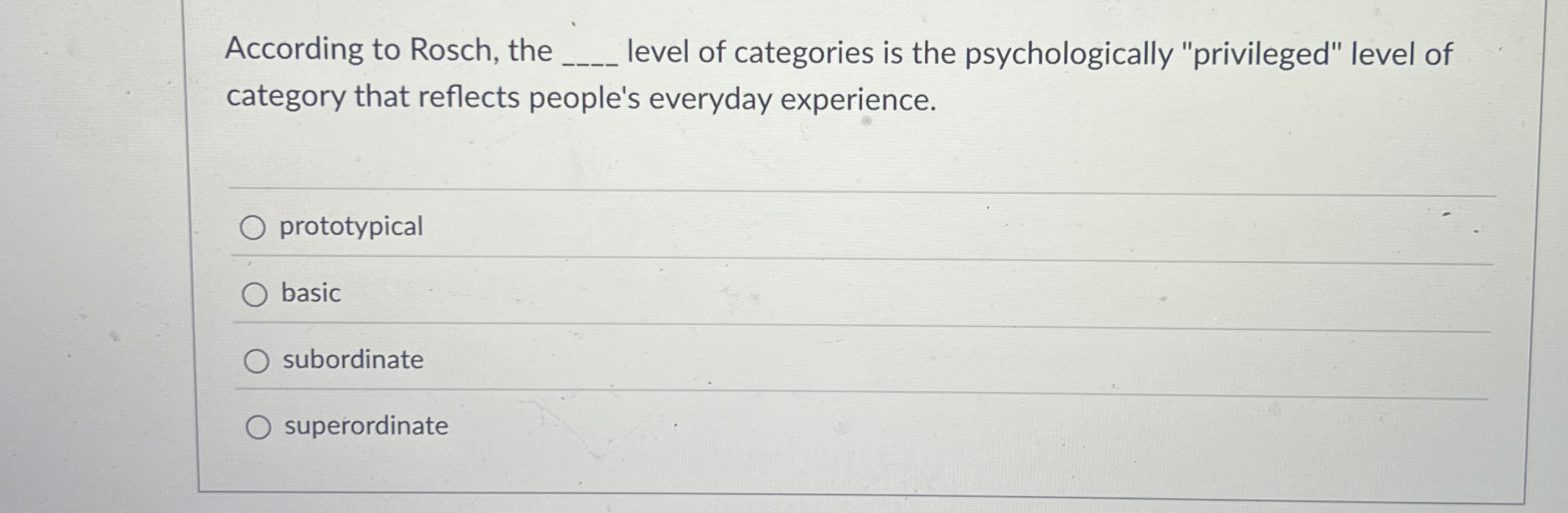 Solved According to Rosch, the q, ﻿level of categories is | Chegg.com