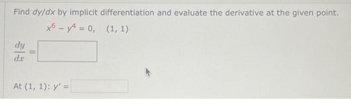 Solved Find dy/dx by implicit differentiation and evaluate | Chegg.com