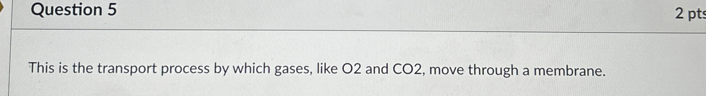 Solved Question 5This is the transport process by which | Chegg.com