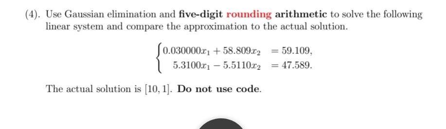 Solved (4). Use Gaussian elimination and five-digit rounding | Chegg.com