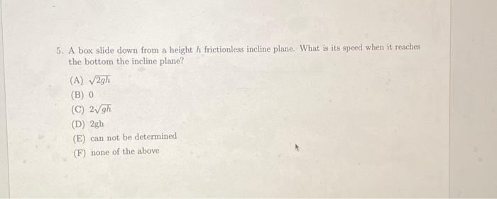 Solved 5. A box slide down from a height h frictionless | Chegg.com