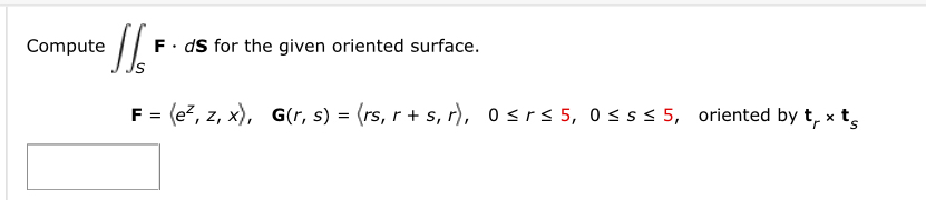 Solved Compute ∬SF*dS ﻿for the given oriented | Chegg.com