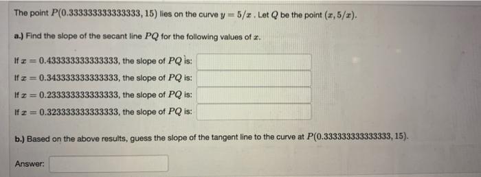 Solved The point P(0.333333333333333,15) lies on the curve | Chegg.com
