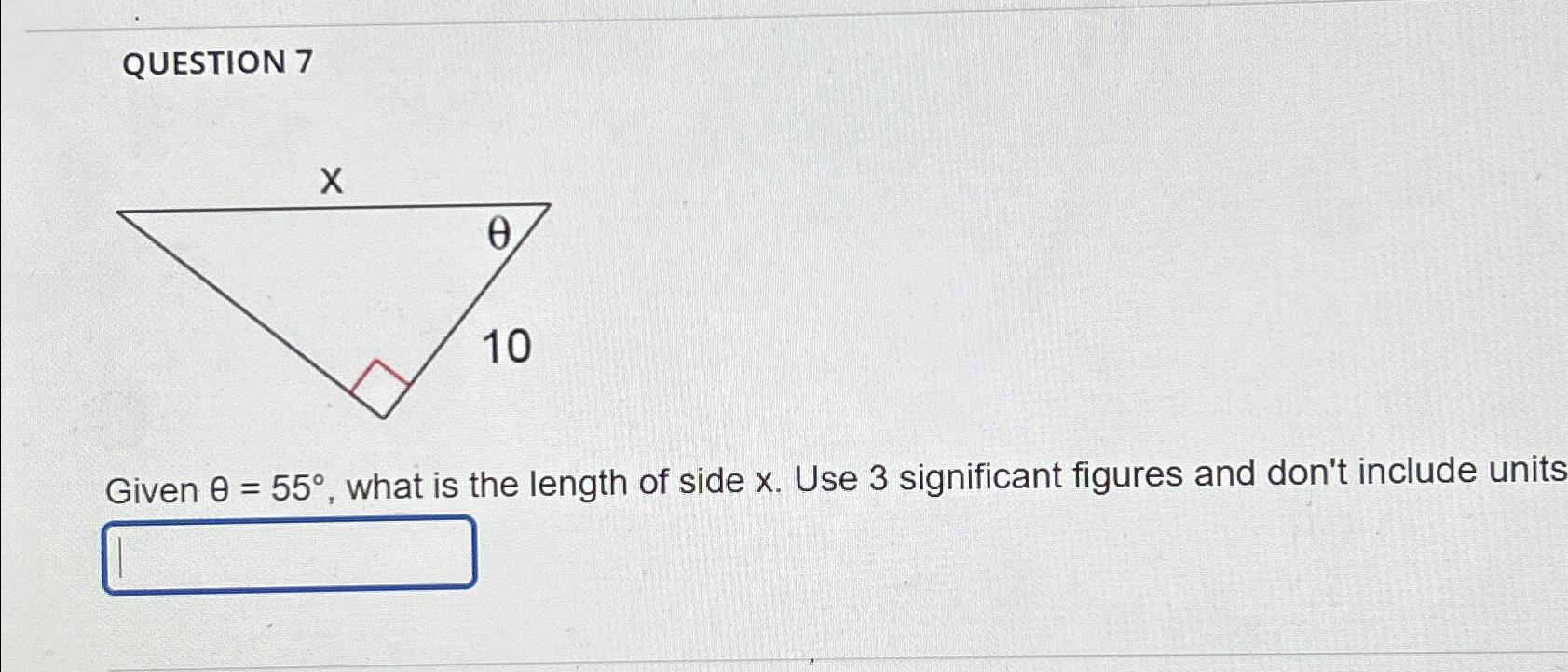 Solved QUESTION 7Given θ=55°, ﻿what is the length of side x. | Chegg.com