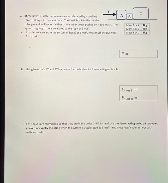 Solved 5. Three boxes of different masses are accelerated by | Chegg.com