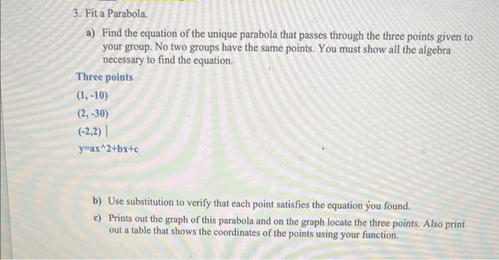 Solved 3. Fit a Parabola. a) Find the equation of the unique | Chegg.com Solved 3. Fit a Parabola. a) Find the equation of the unique | Chegg.com