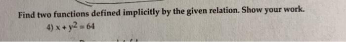 Solved Find two functions defined implicitly by the given | Chegg.com