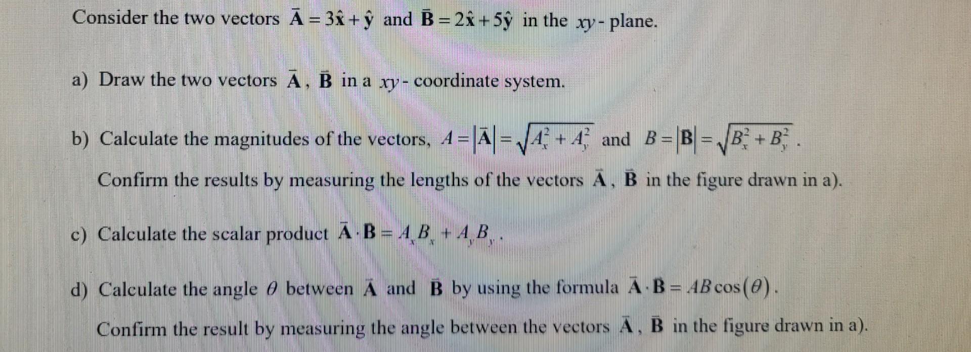 Solved Consider the two vectors A=3x^+y^ and B=2x^+5y^ in | Chegg.com