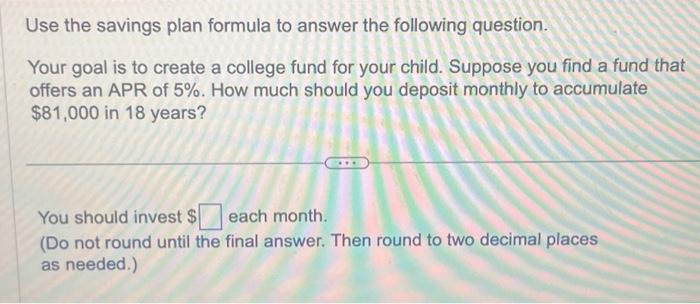 Solved Use the savings plan formula to answer the following | Chegg.com