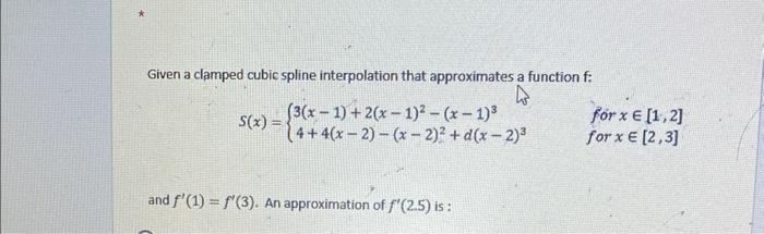 Solved Given a clamped cubic spline interpolation that | Chegg.com