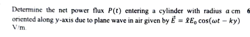 Solved Determine the net power flux P(t) ﻿entering a | Chegg.com