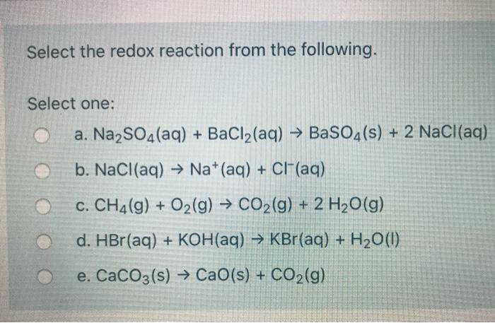 Solved Select the redox reaction from the following. Select | Chegg.com