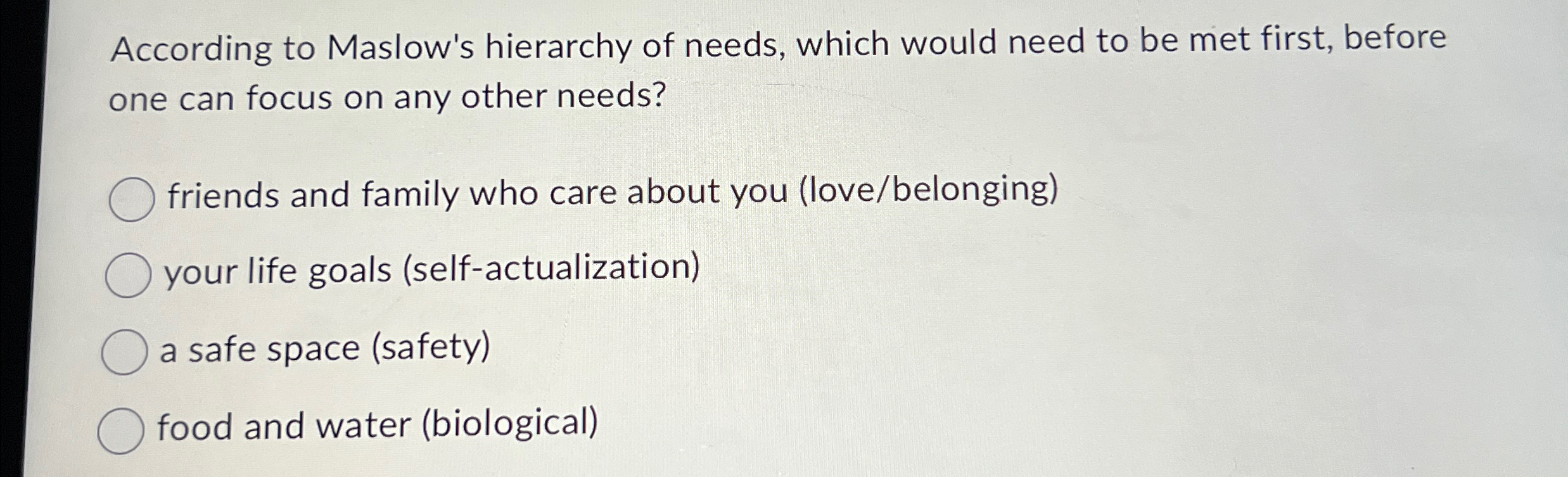 Solved According to Maslow's hierarchy of needs, which would | Chegg.com