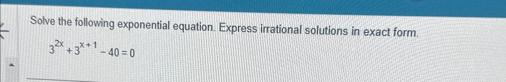 Solved Solve the following exponential equation. Express | Chegg.com