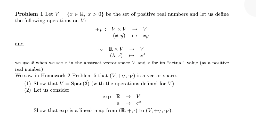 Solved Problem 1 ﻿Let V={xinR,x>0} ﻿be the set of positive | Chegg.com