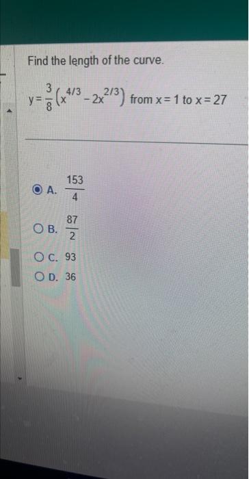 Solved Find the length of the curve. y=83(x4/3−2x2/3) from | Chegg.com