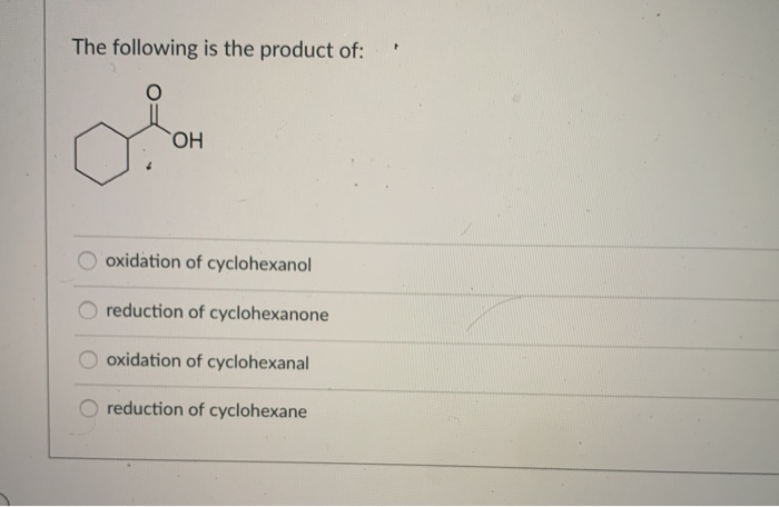 Solved The following is the product of: OH oxidation of | Chegg.com