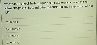 Solved What is the name of the technique a forensics | Chegg.com