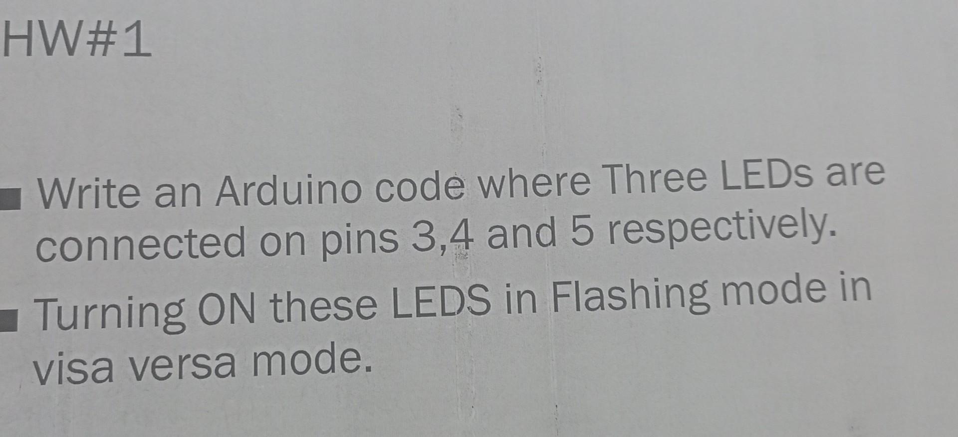 Solved HW#1 Write an Arduino code where Three LEDs are | Chegg.com