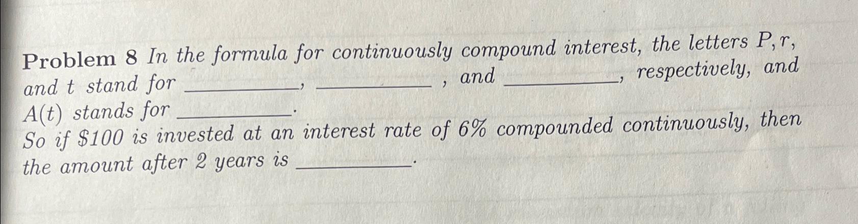 Solved Problem 8 ﻿In the formula for continuously compound | Chegg.com