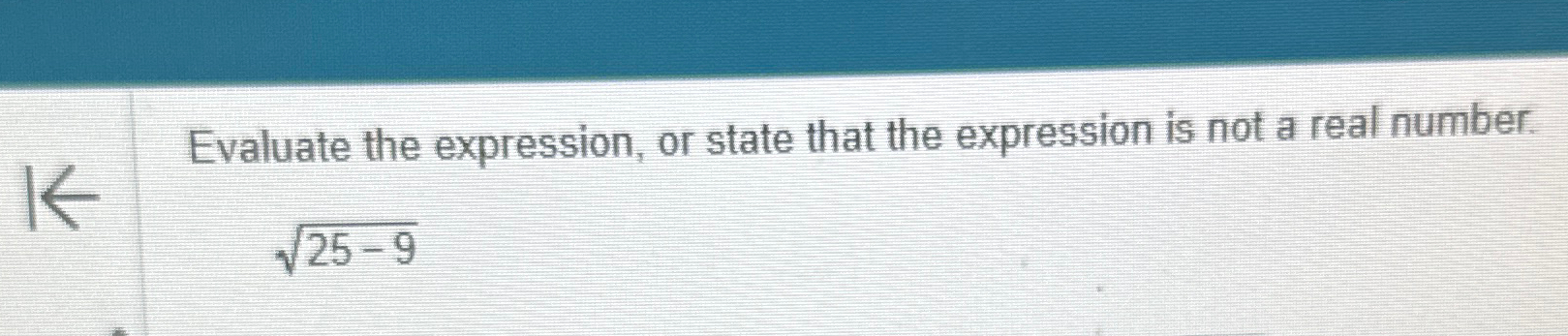 Solved Evaluate the expression, or state that the expression | Chegg.com