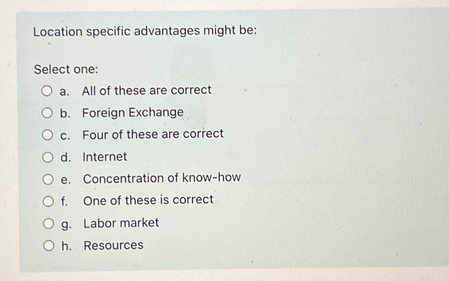 Solved Location specific advantages might be:Select one:a. | Chegg.com
