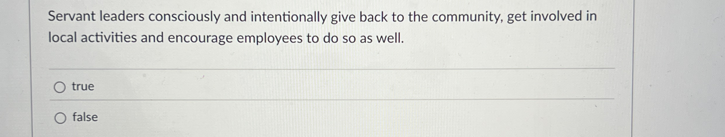 Solved Servant leaders consciously and intentionally give | Chegg.com