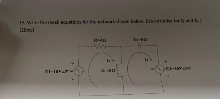 Solved 13. Write the mesh equations for the network shown | Chegg.com