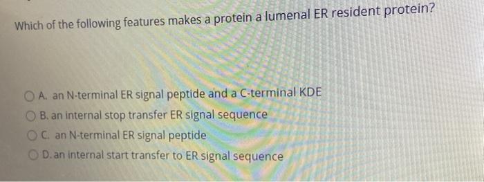 Solved Which of the following features makes a protein a | Chegg.com