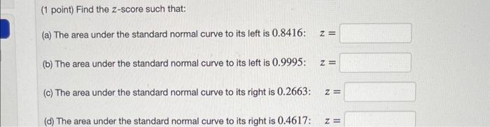 [Solved]: (1 point) Find the ( z )-score such that: (a) T